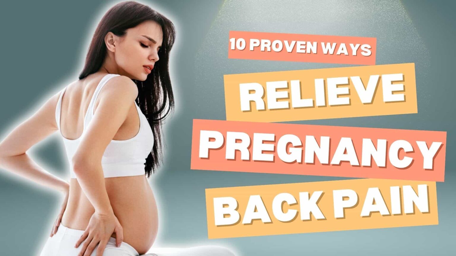 10 Effective Ways To Relieve Pregnancy Back Pain: Expert Tips For ...