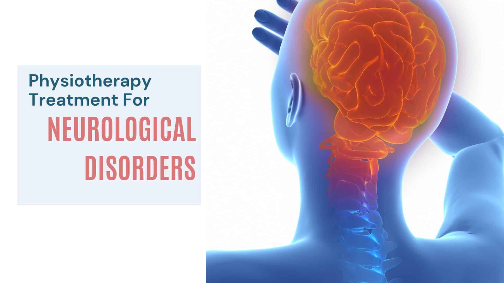 Neurological Disorders Physiotherapy Treatment