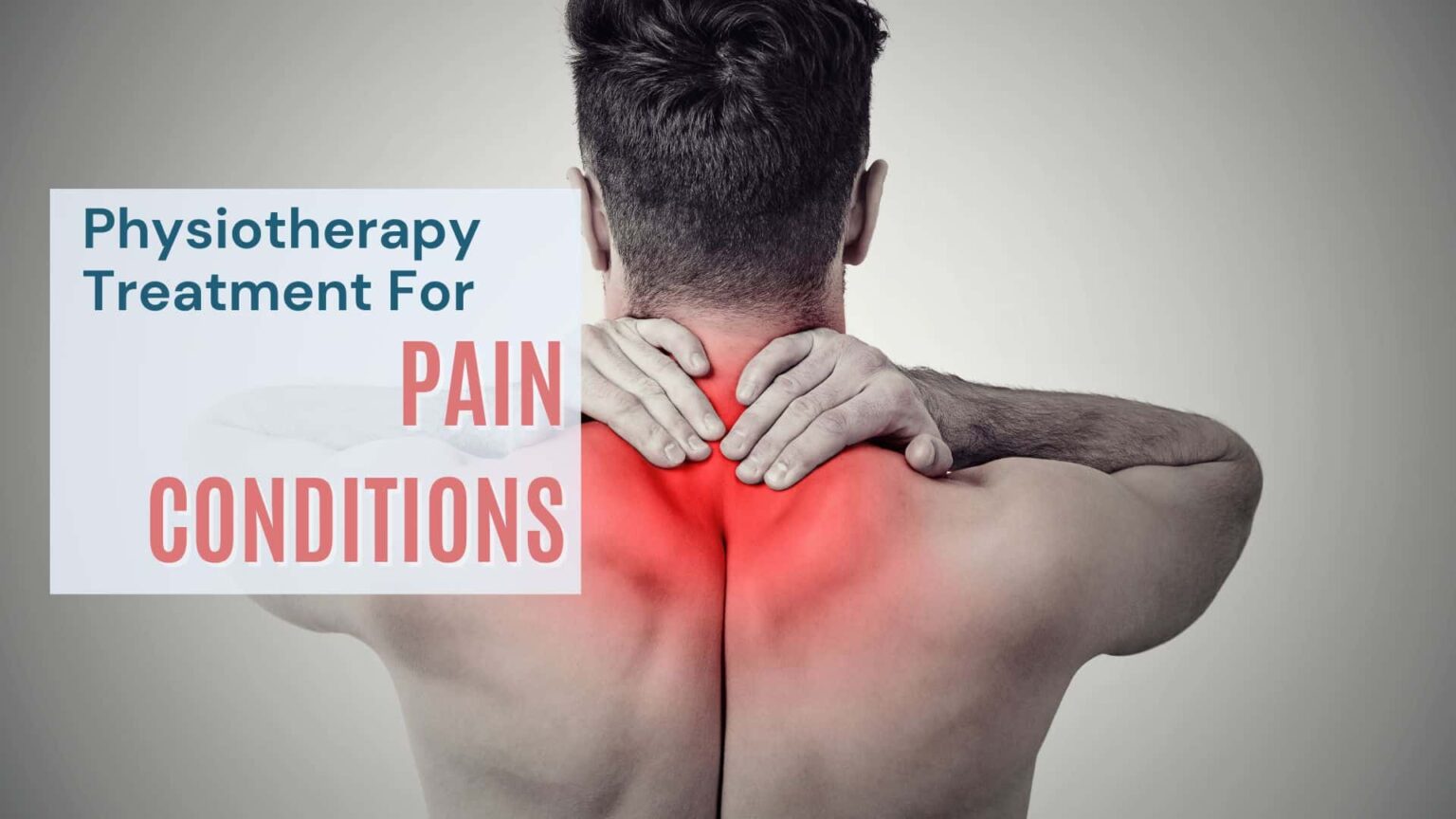 Pain Conditions Physiotherapy Treatment