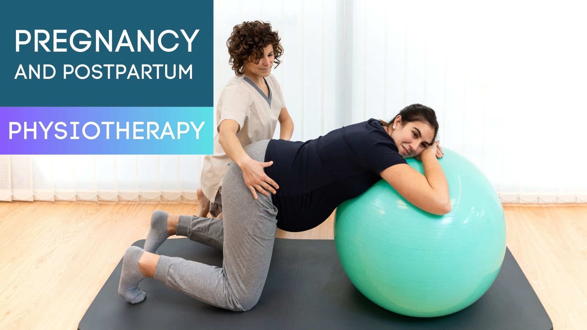 Pregnancy And Postpartum Physiotherapy | Langley, BC
