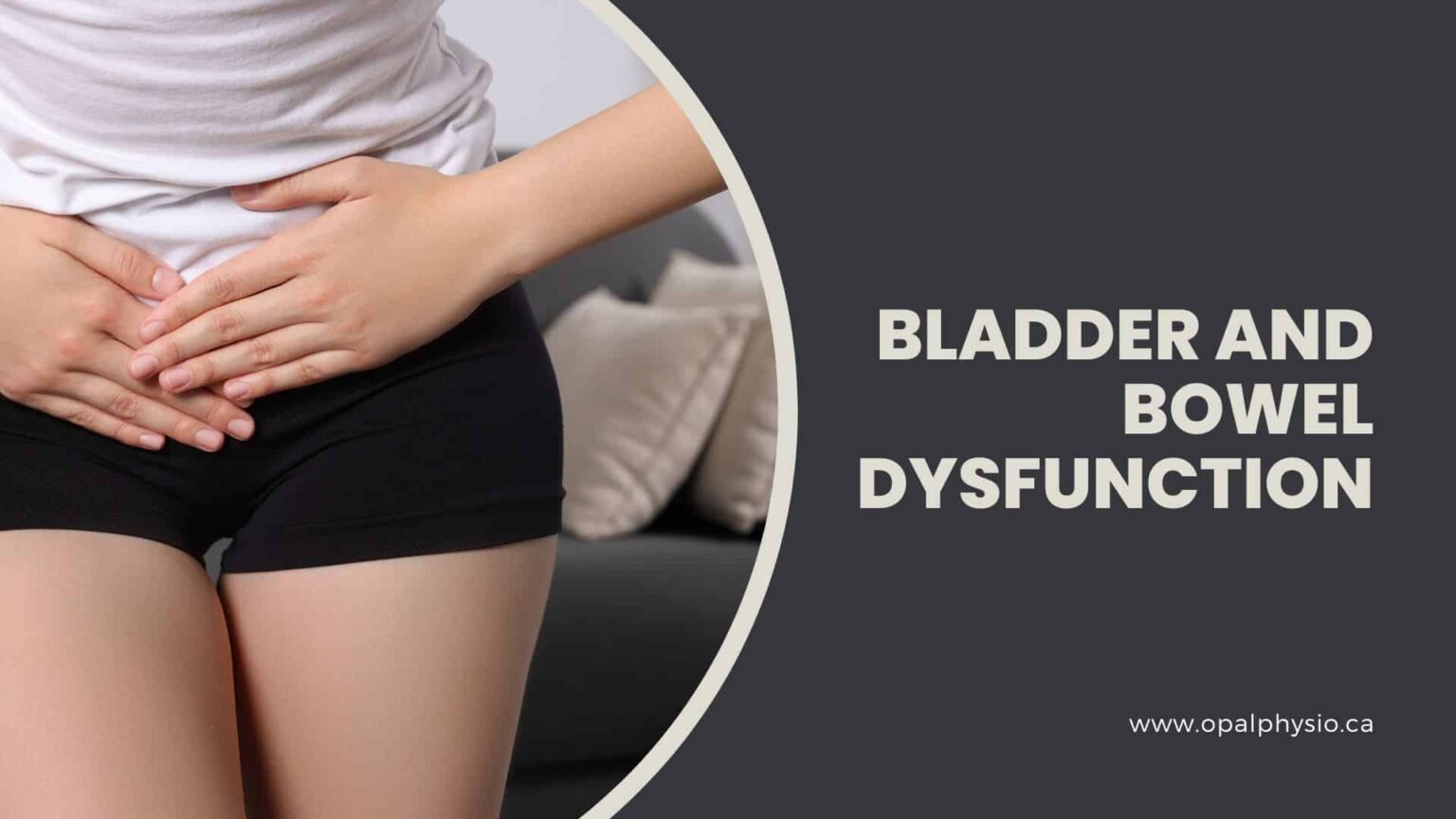 Bladder And Bowel Dysfunction Physiotherapy Treatment