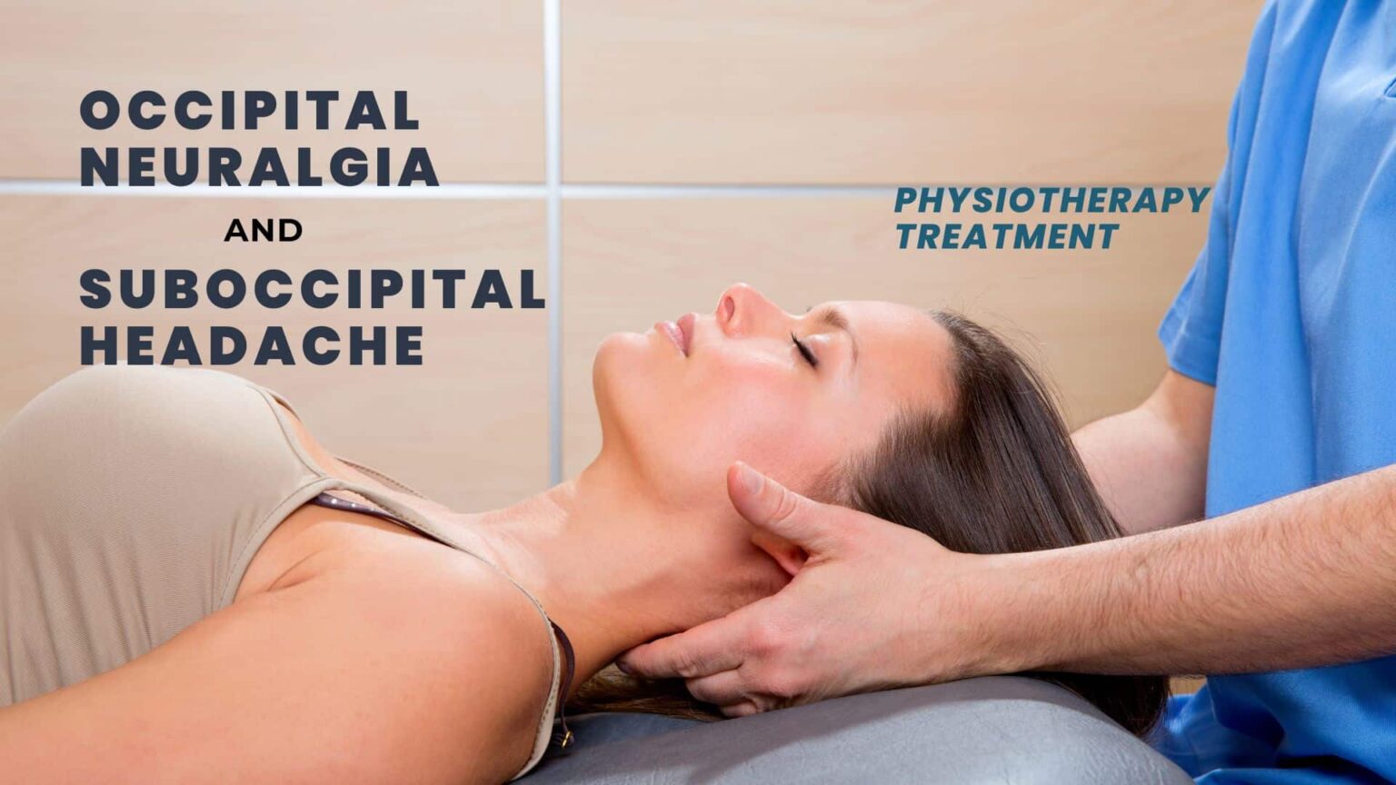 Occipital Neuralgia | Suboccipital Headache | Physiotherapy Treatment